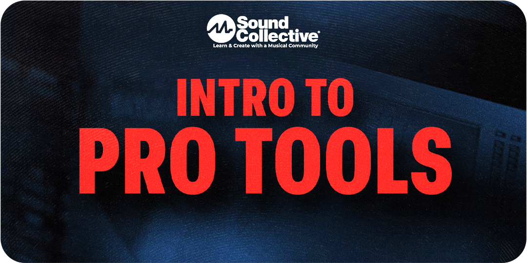 Intro to Pro Tools | SoundCollective Online